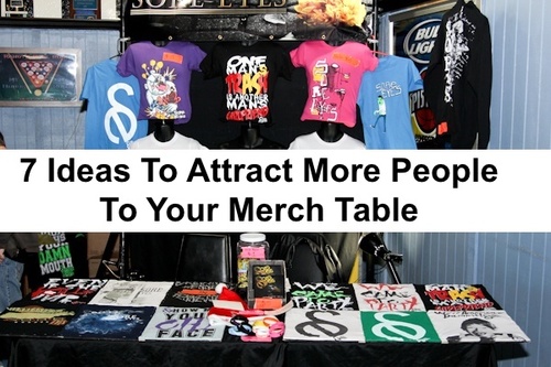 7 Ideas To Attract More People To Your Merch Table Music 3 0 Music 7-ideas-to-attract-more-people-to-your-merch-table-music-3-0-music