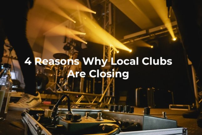 4 Reasons Why Local Clubs Are Closing - Music 3.0 Music Industry Blog