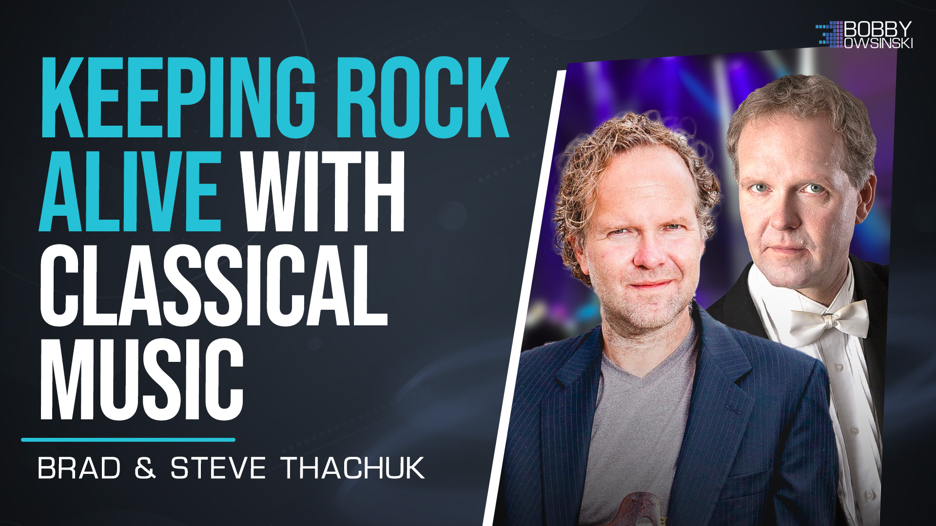 Classic Rock Meets Symphony Orchestra With Brad And Steve Thachuk On My ...