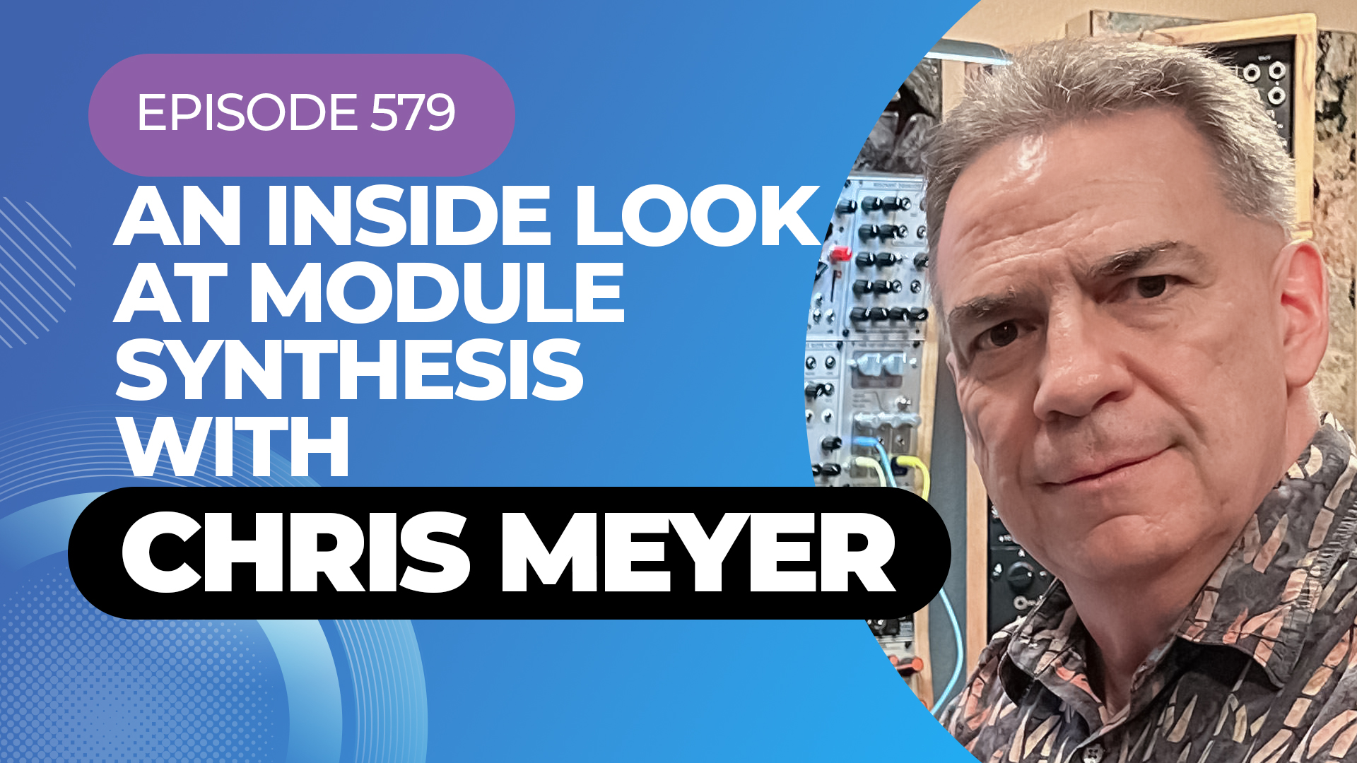 An Inside Look At Modular Synthesis With Chris Meyer On My Latest ...