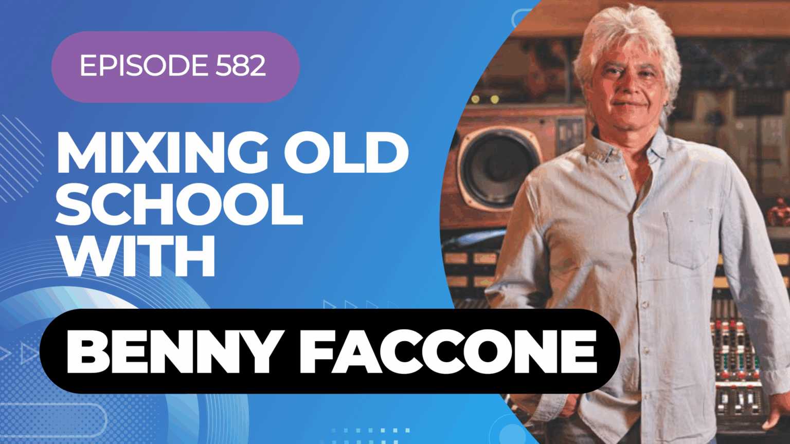 Mixing Old School With 17 Time Grammy Winner Benny Faccone On My Latest ...