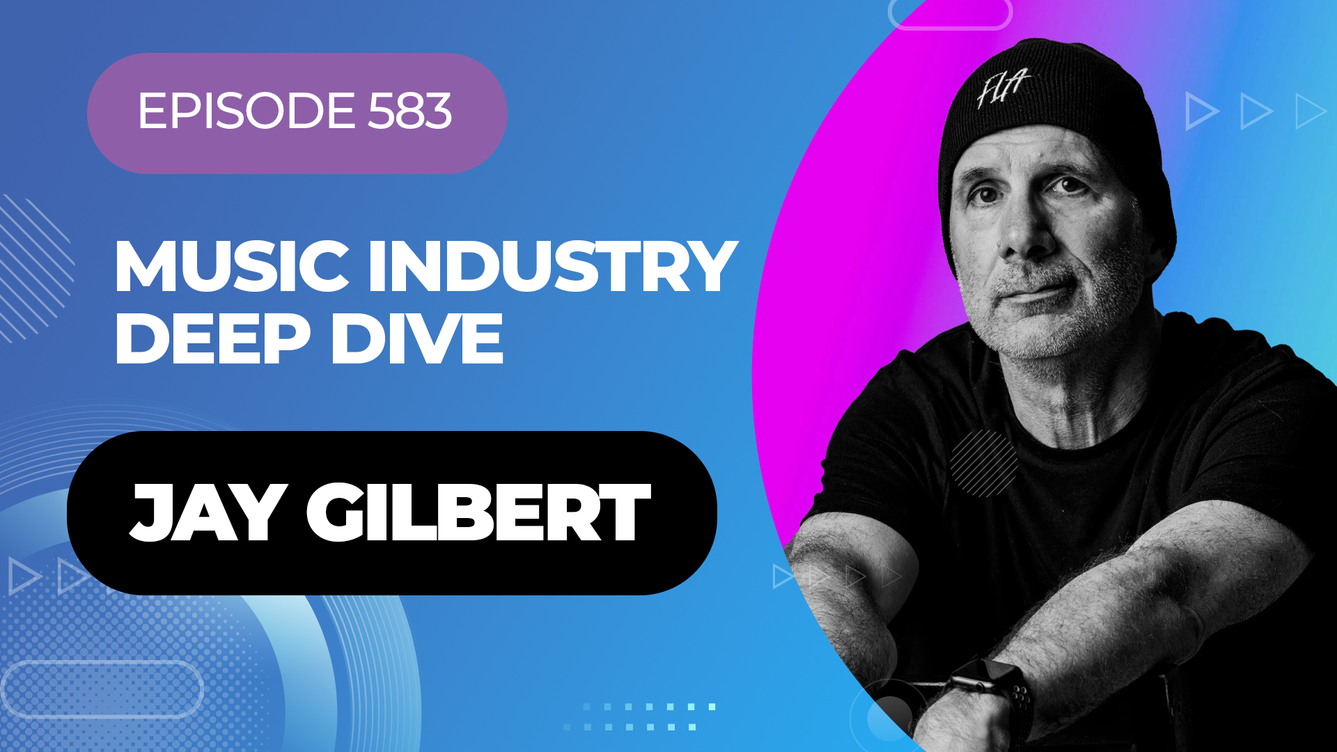Episode 583 - Inside the Future of Music Marketing with Jay Gilbert On ...